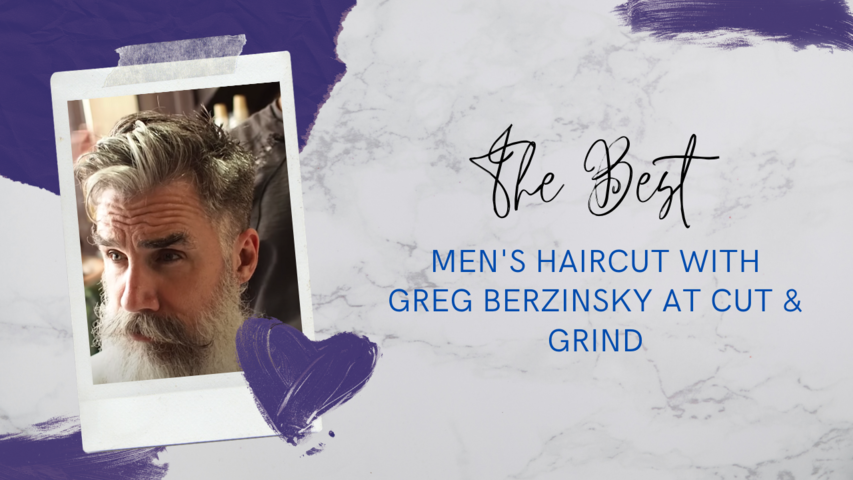 The Best Men's Haircut With Greg Berzinsky At Cut -2021-05-24T06:52:46Z ...