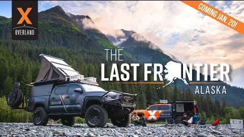Our Newest Alaska Overlanding Adventure Series Comes to YouTube Jan ...