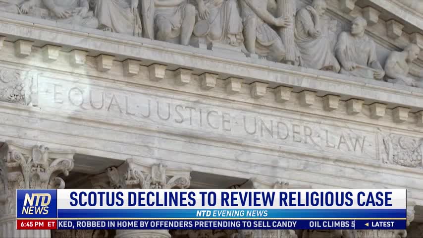 Supreme Court Declines to Review Religious Case-2022-03-24T00:48:29Z ...