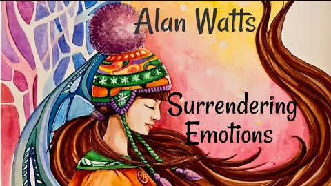 Alan Watts ~ Surrendering Our Emotions-2022-06-25T23:38:13Z-Youmaker-TheSpiritualLibrary-753s ...